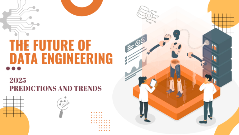 The Future of Data Engineering-2025 Trends, Predictions